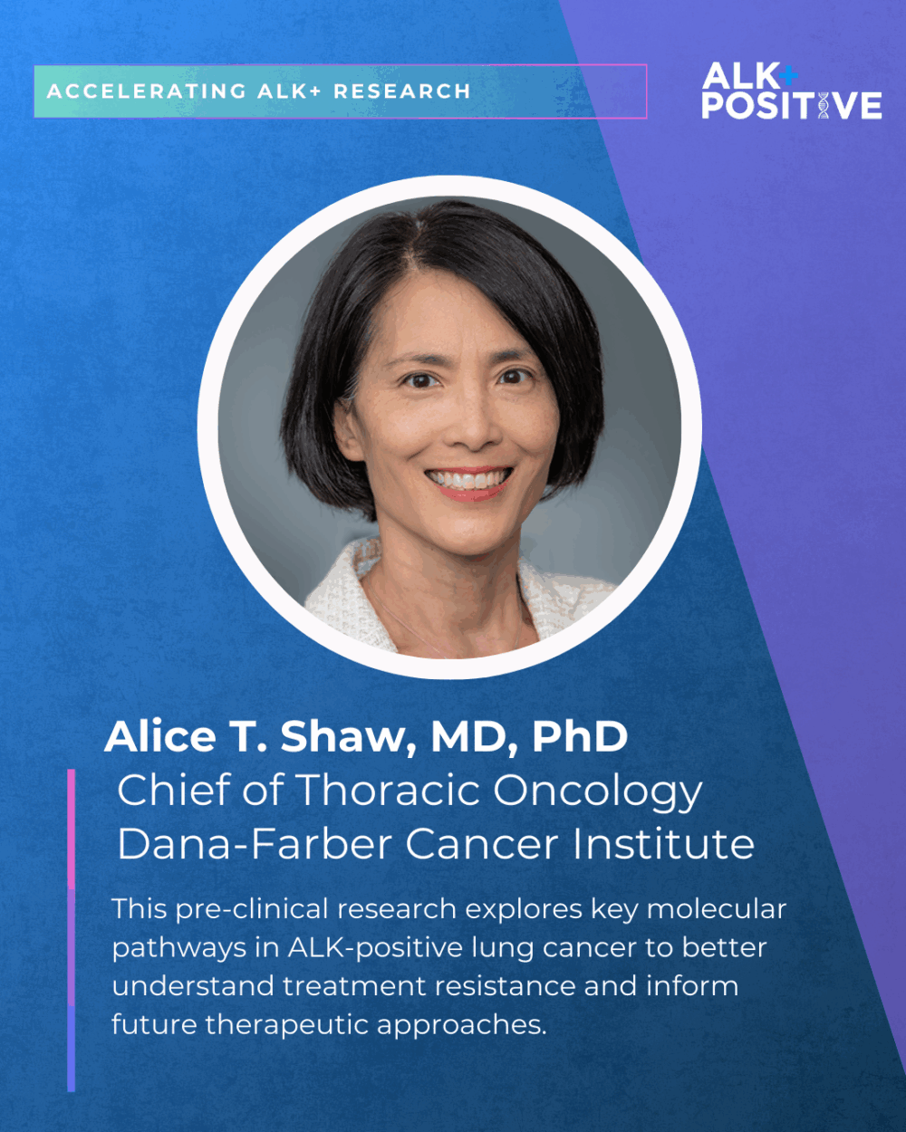 ALK Positive Grants Support Dr. Alice Shaw’s Pioneering ALK-Positive ...
